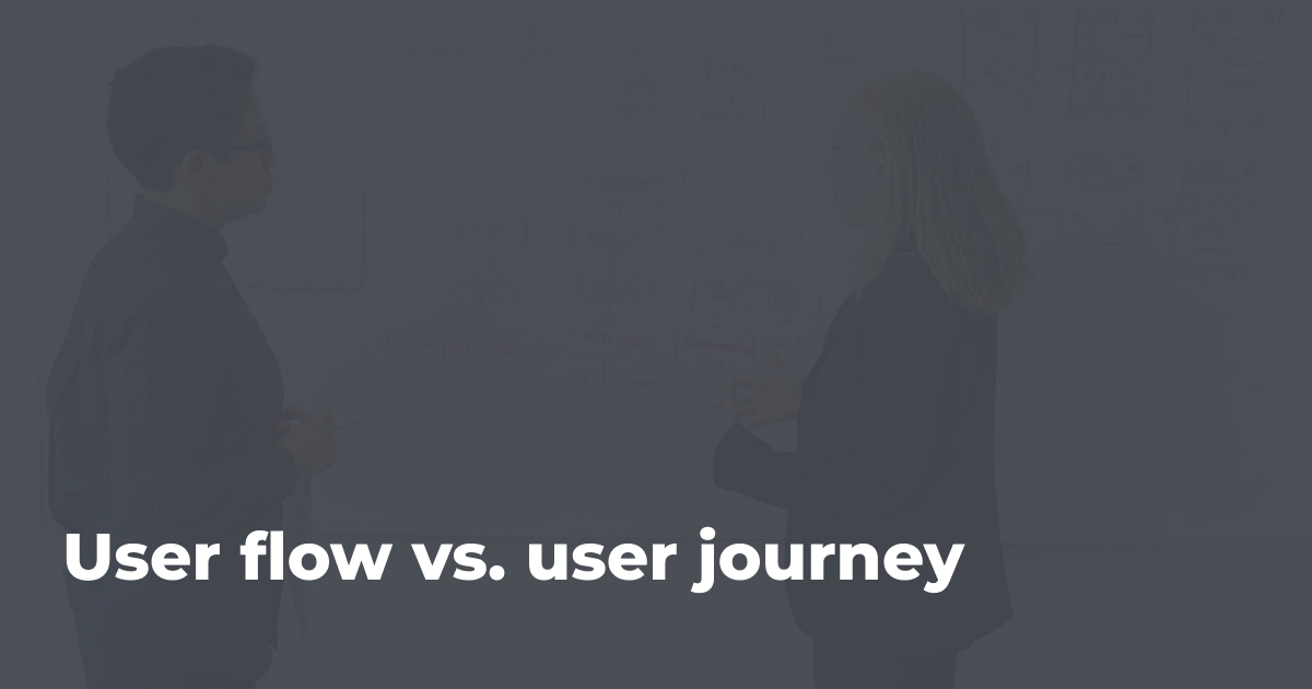 User journey vs. user flow: differences and similarities