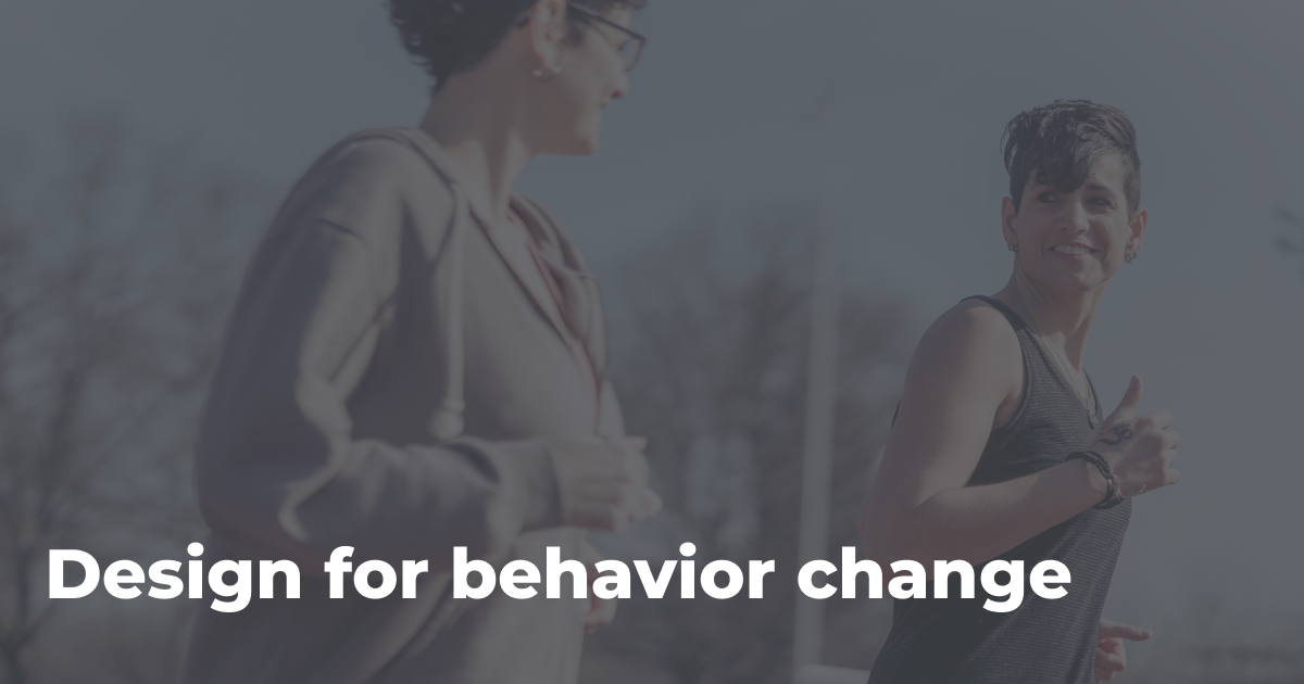 How to design for behavior change and habits formation