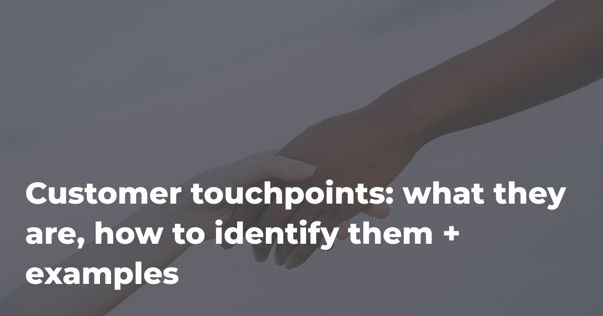Customer Touchpoints - Definition, Examples, Analysis, Management